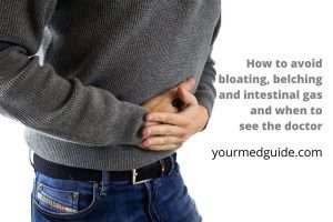How to avoid bloating, belching and intestinal gas and when to see the ...